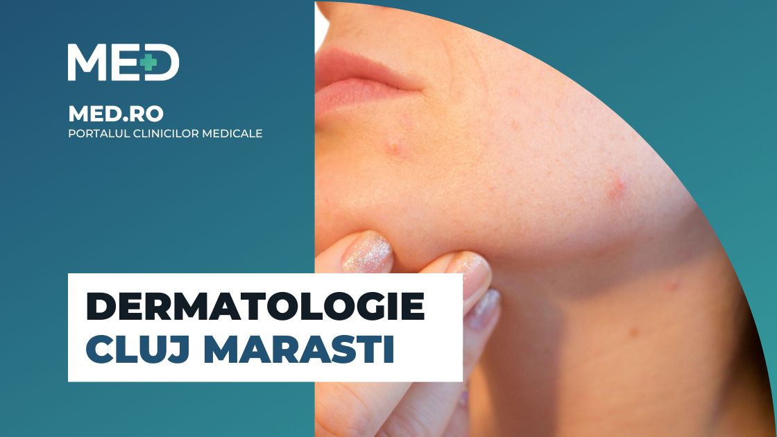 Dermatologie Cluj Marasti - Top 5 Clinici verificate - Med.ro