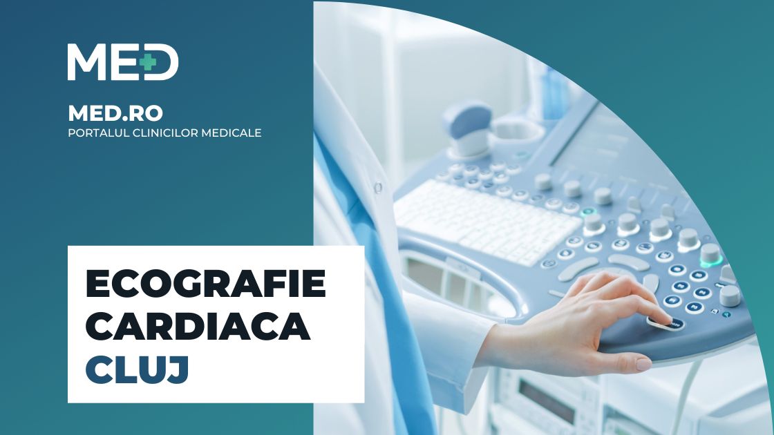 Ecografie Cardiaca Cluj - Top 5 Clinici verificate - Med.ro
