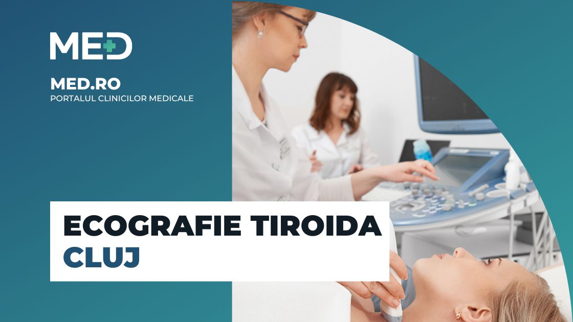 Ecografie Tiroida Cluj - Top 5 Clinici verificate - Med.ro