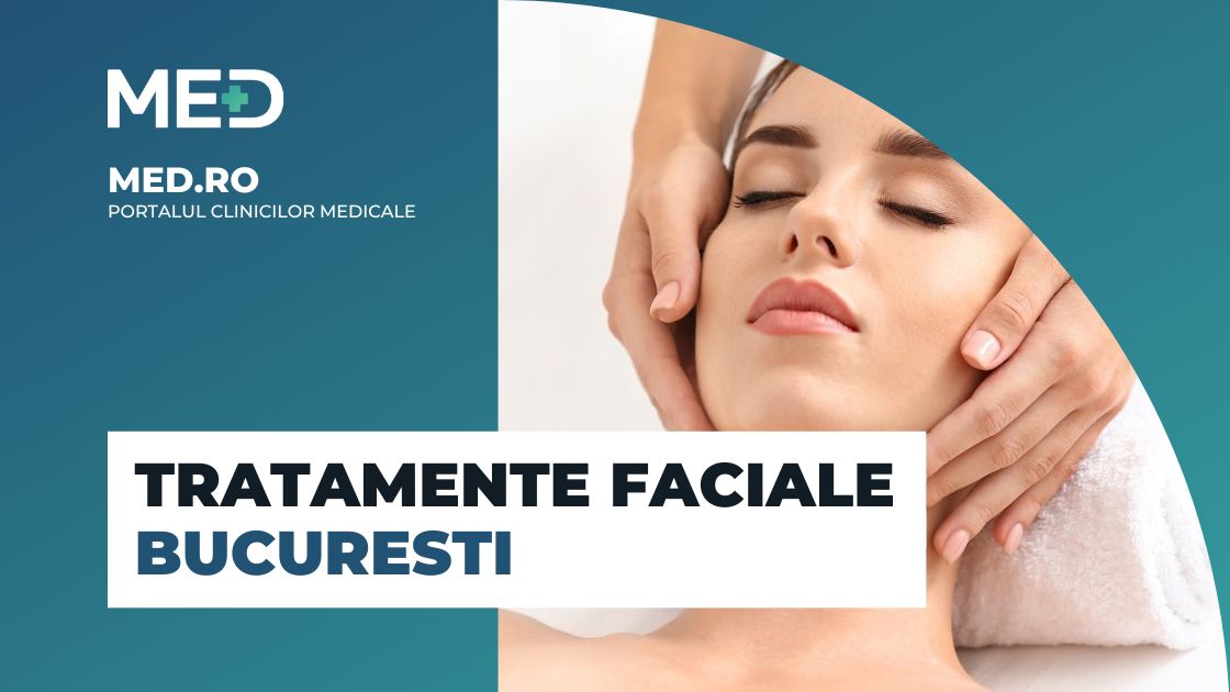 Tratamente Faciale Bucuresti - Top 5 Clinici verificate - Med.ro