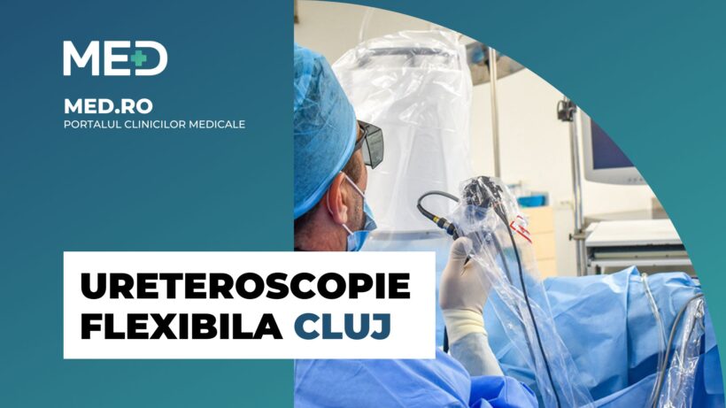 Ureteroscopie Flexibila Cluj - Top 3 Clinici verificate - Med.ro