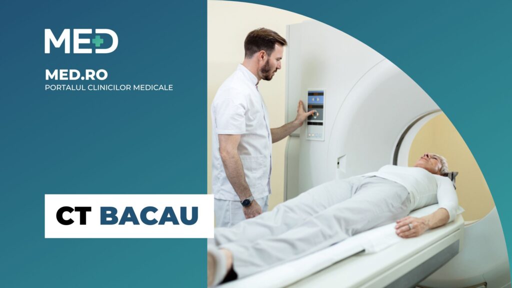 CT Bacau - Clinici verificate - Med.ro