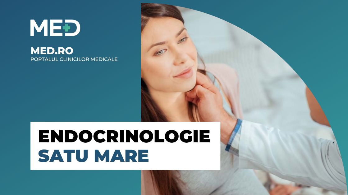 Endocrinologie Satu Mare - Top 5 Clinici verificate - Med.ro