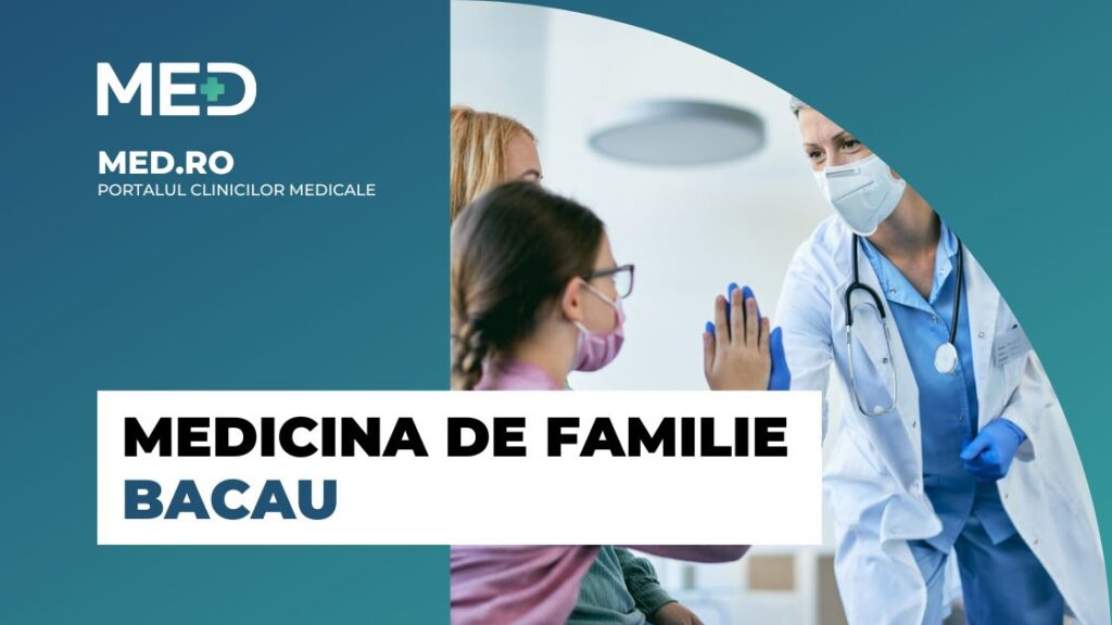 Medici Familie Bacau - Top 5 Clinici verificate - Med.ro