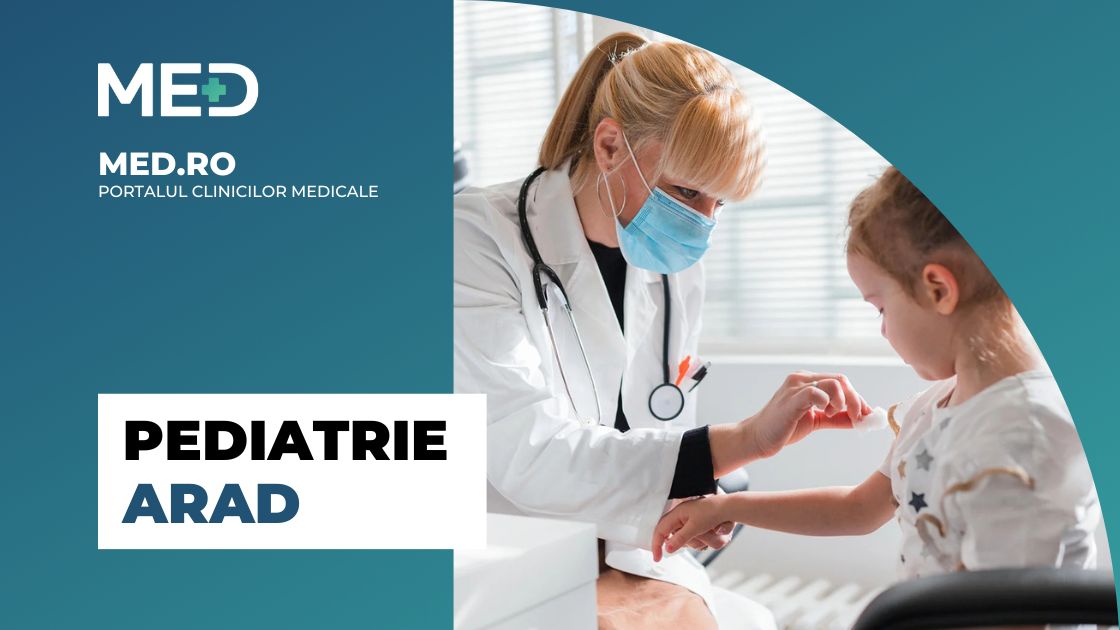 Pediatrie Arad – Top 5 Clinici, Prețuri & Programare Online