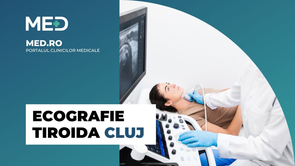 Ecografie tiroida Cluj – Top 6 Clinici, Prețuri & Programare Online