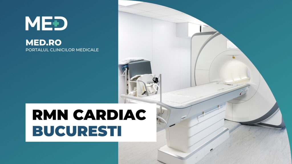 RMN Cardiac Bucuresti - Top 3 Clinici verificate - Med.ro